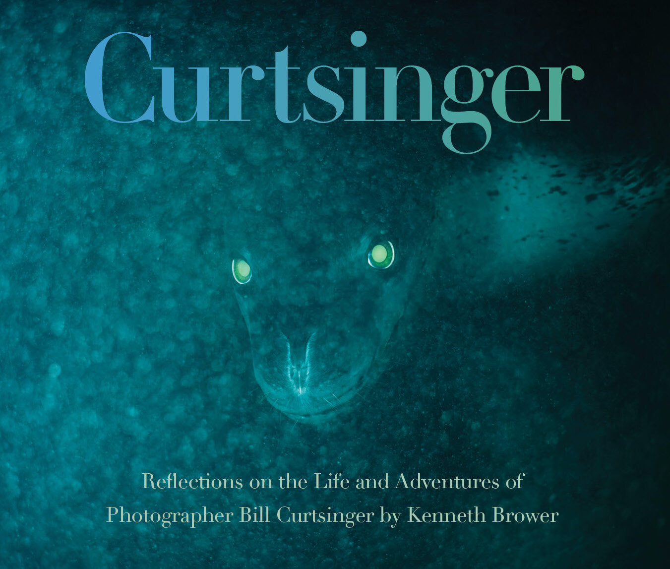 Curtsinger: Reflections on the Life and Adventures of Photographer Bil ...